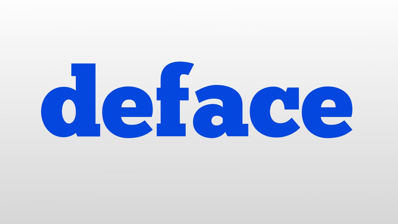 deface meaning and pronunciation - YouTube