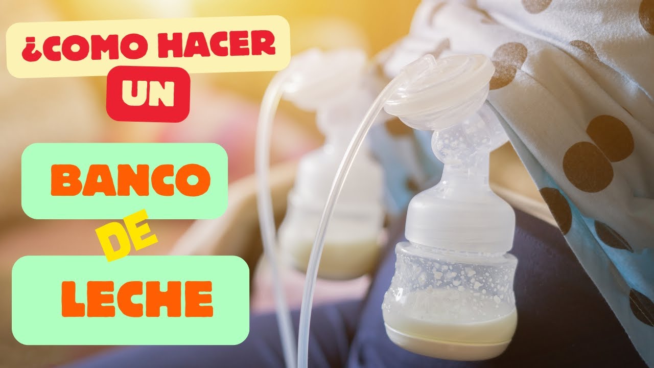 APRENDE a hacer un BANCO DE LECHE para tu bebé - YouTube