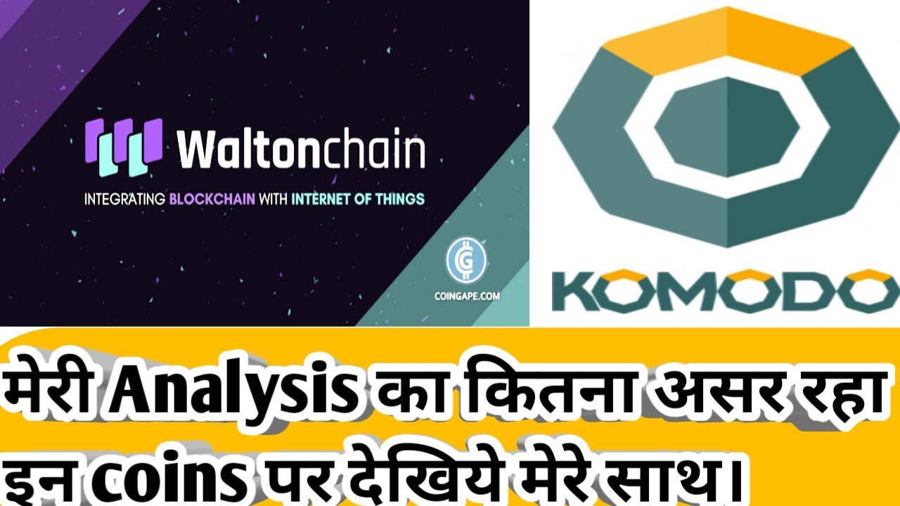 Altcoin Update{( Waltonchain (WTC) Coin Price Review / Komodo (KMD) Coin Price Prediction ...
