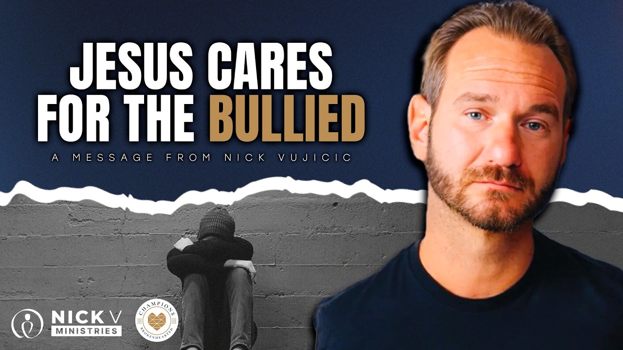 Jesus Cares for the Bullied with Nick Vujicic - - Bible Portal
