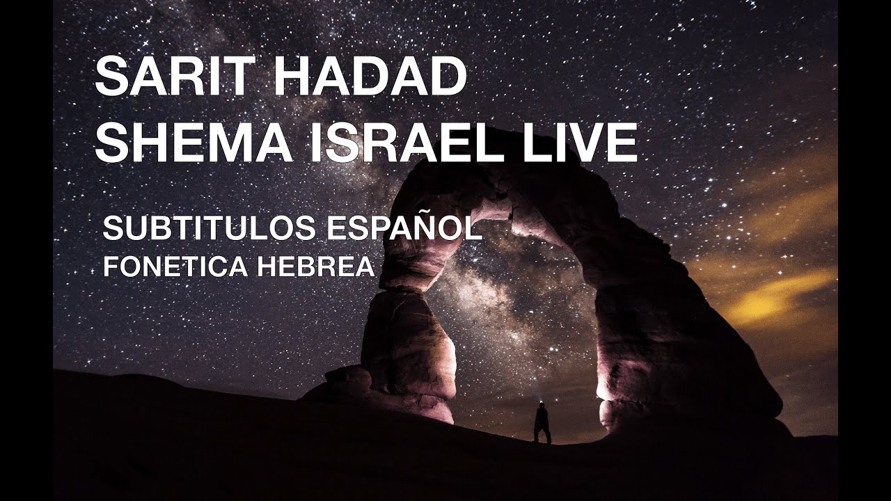 SARIT HADAD - SHEMA ISRAEL LIVE SUBTITULOS EN ESPAÑOL Y FONETICA EN ...