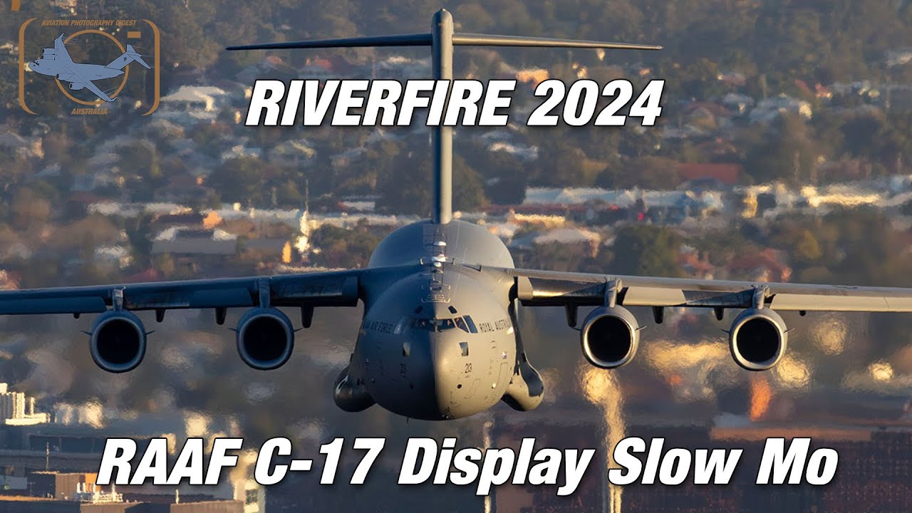 Riverfire 2024 - RAAF C-17 Globemaster display in epic slow motion ...