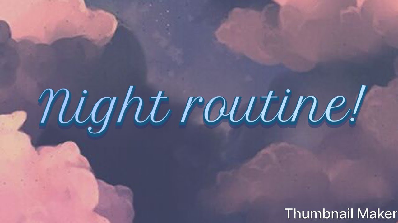 Night routine 2019 - YouTube