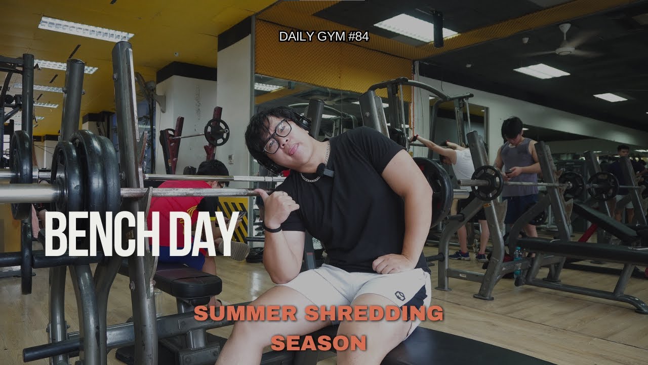 DAILY GYM VLOG #84 l BENCH DAY l SUMMER SHREDDING SEASON - SSS l - YouTube