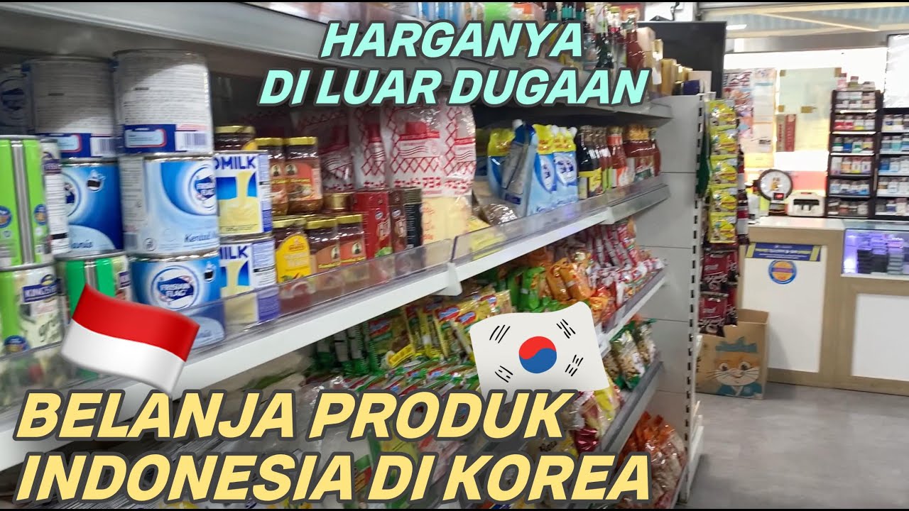BELANJA PRODUK INDONESIA DI KOREA | HARGANYA DI LUAR DUGAAN - YouTube
