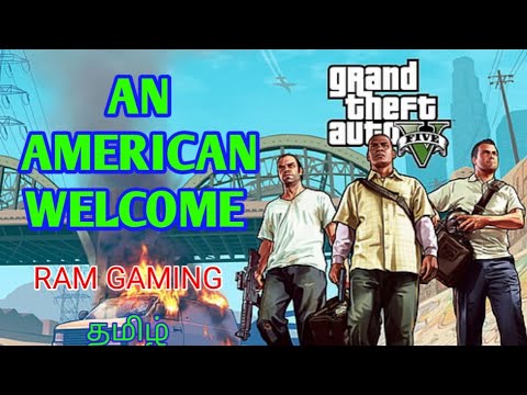 GTA 5 / AN AMERICAN WELCOME / GTA V in Tamil / Full Mission walkthrough ...