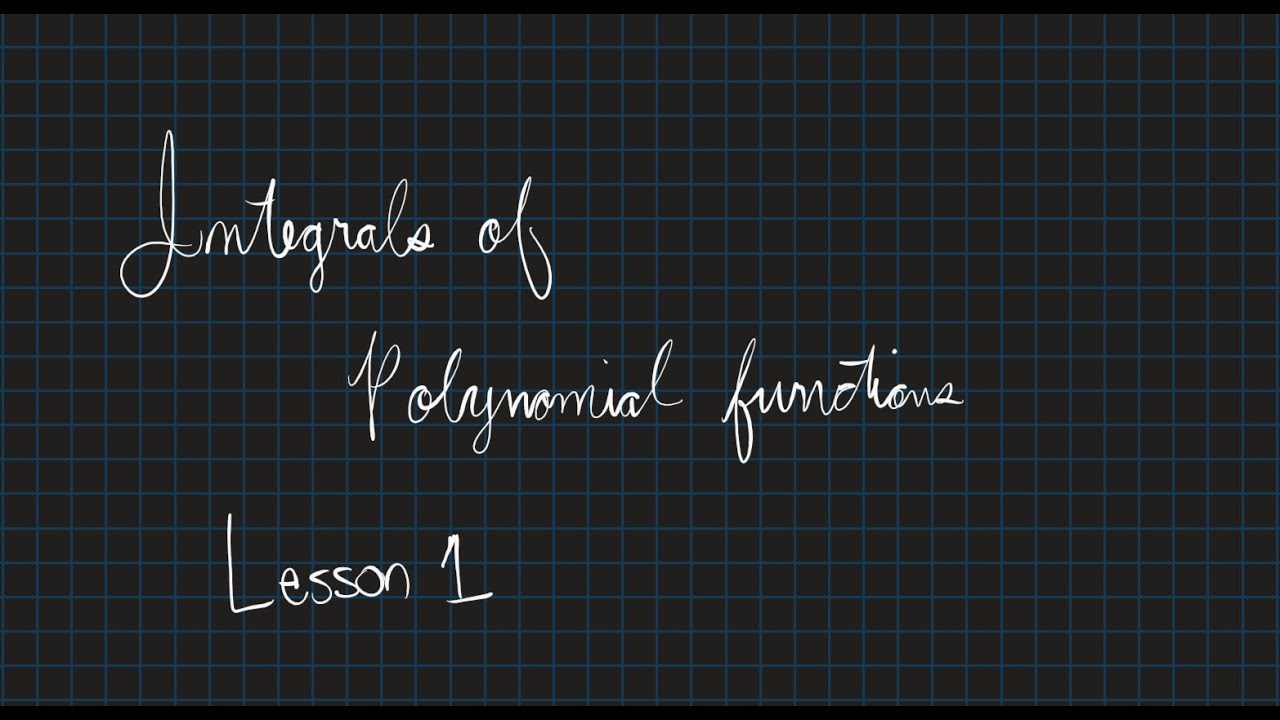 Lesson 1: Integral of Polynomials and Radicals - YouTube