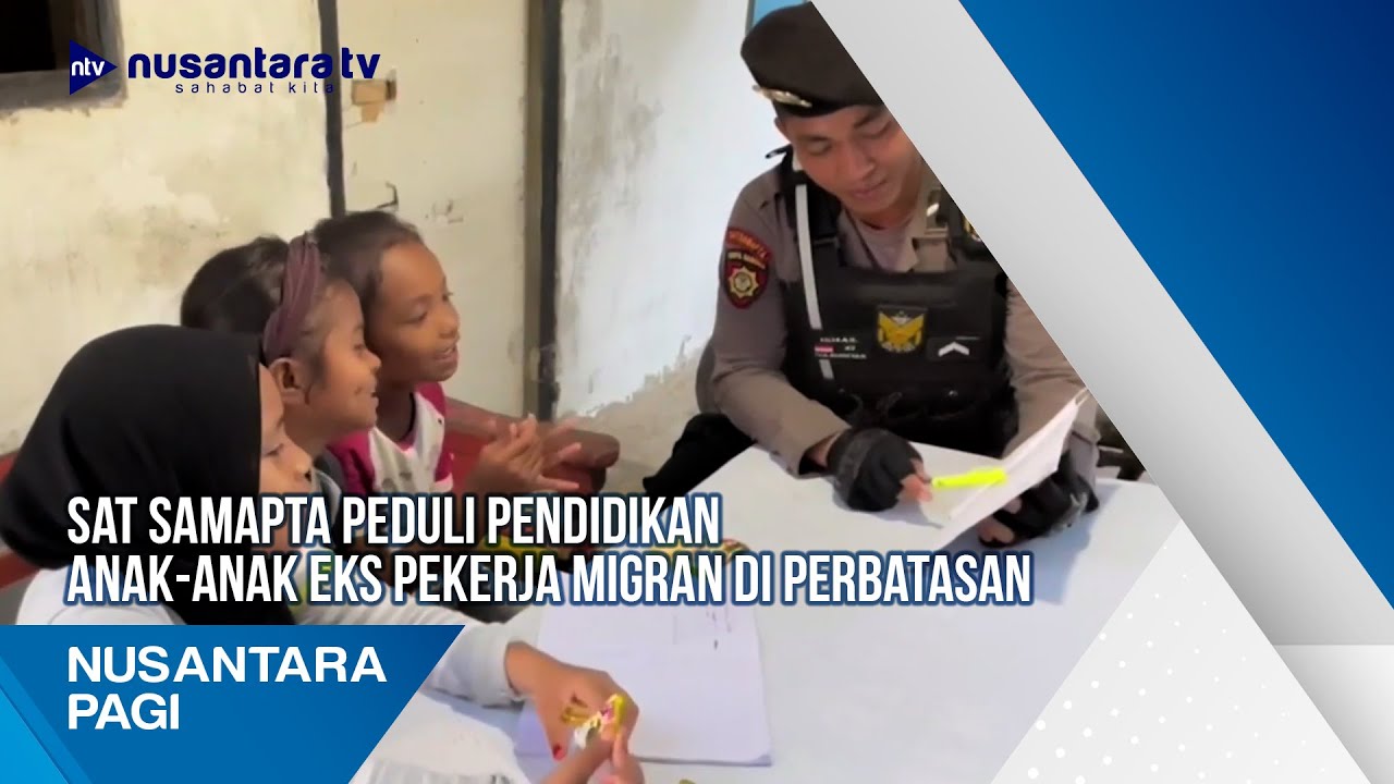 Sat Samapta Peduli Pendidikan Anak Anak Eks Pekerja Migran Di ...