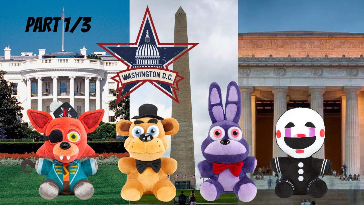 FNAF Plush - Washington D.C. (Part 1/3) - YouTube