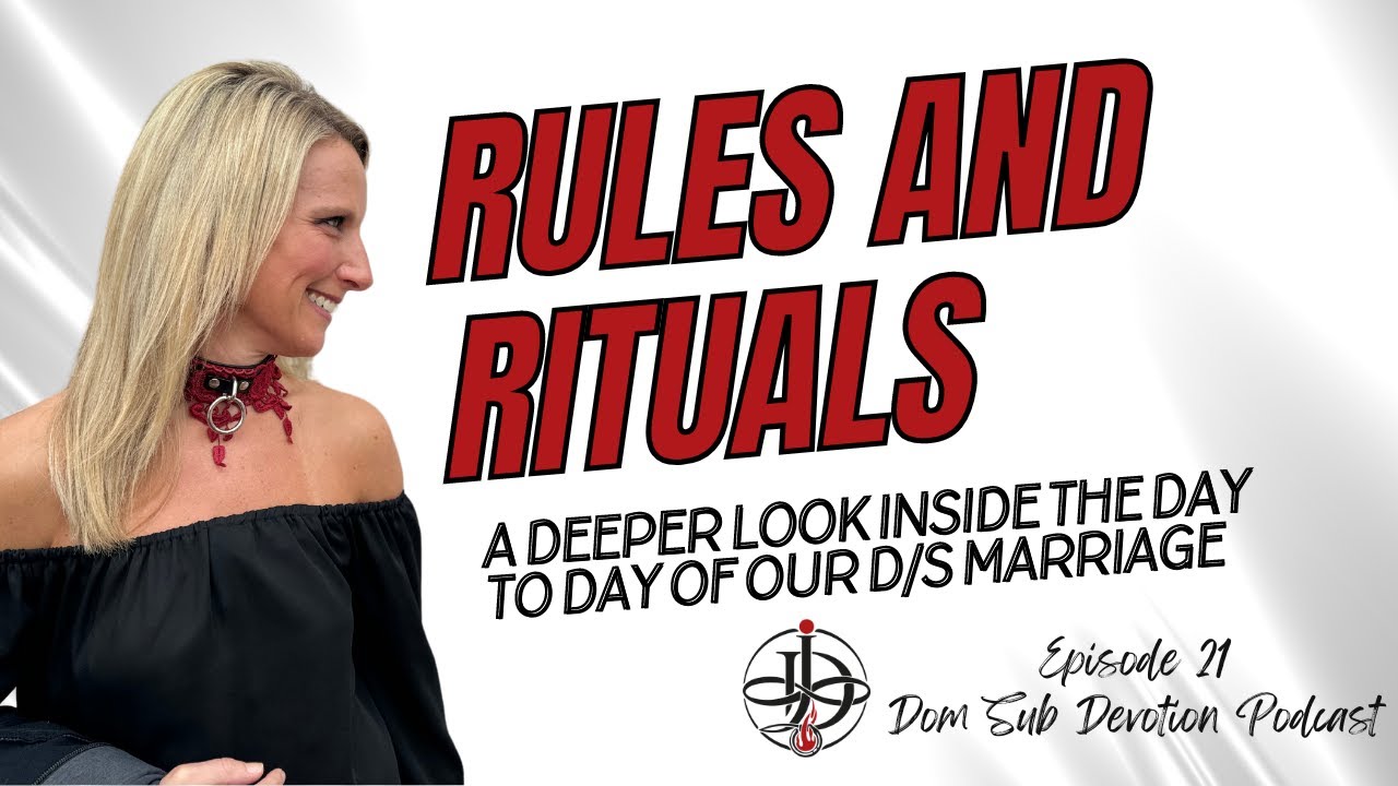 A look inside our 24/7 Dom/sub marriage - Some of our rules & rituals - Dom Sub Devotion Podcast ...