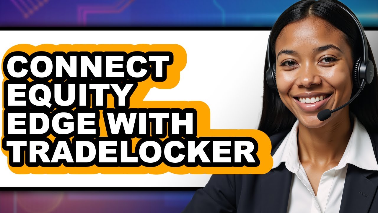 How to Connect Equity Edge with Tradelocker - Easy Guide - YouTube