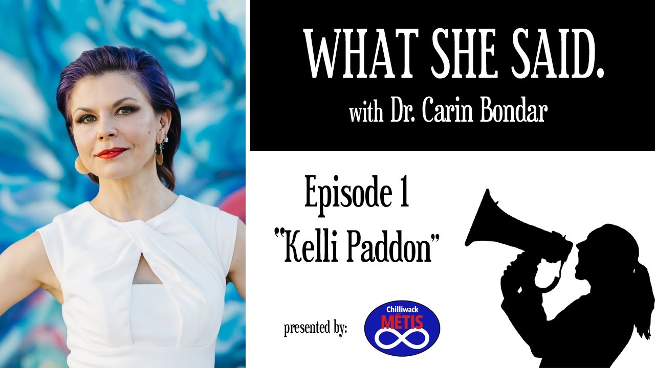 What She Said, with Dr. Carin Bondar: "Kelli Paddon", Episode 1 - YouTube