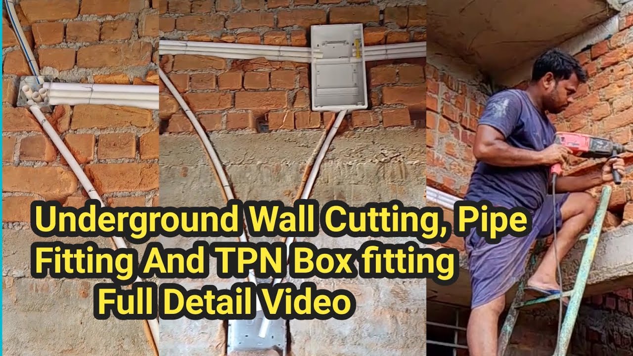 Wall Cutting, Electrical Pipe Fitting and TPN Box Fitting Full Details ...