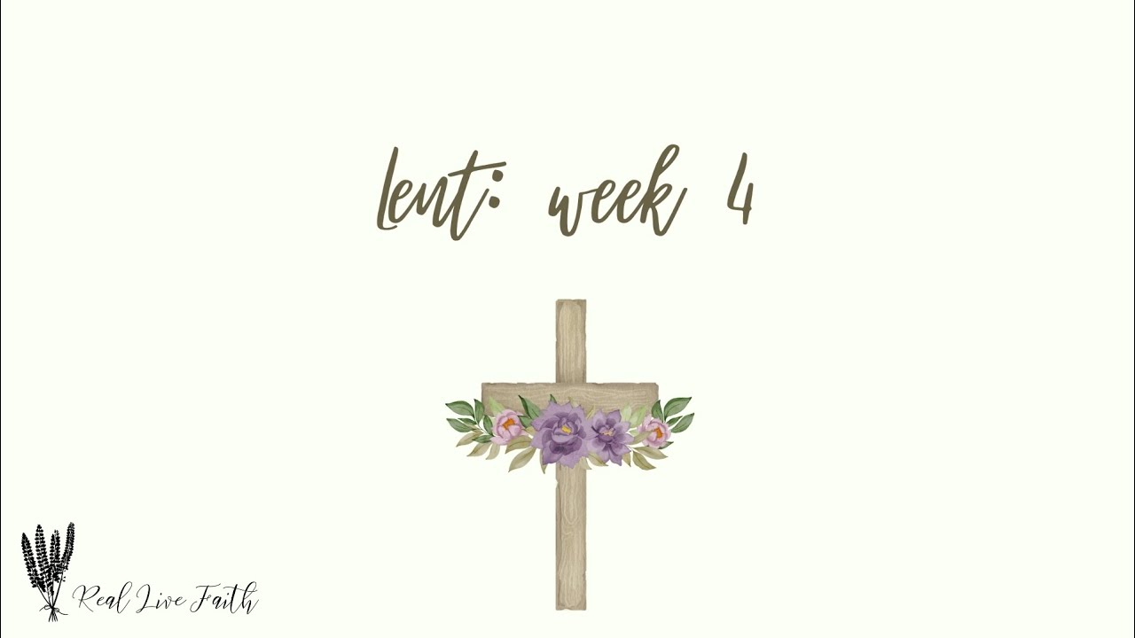 Lent - Week 4 - YouTube