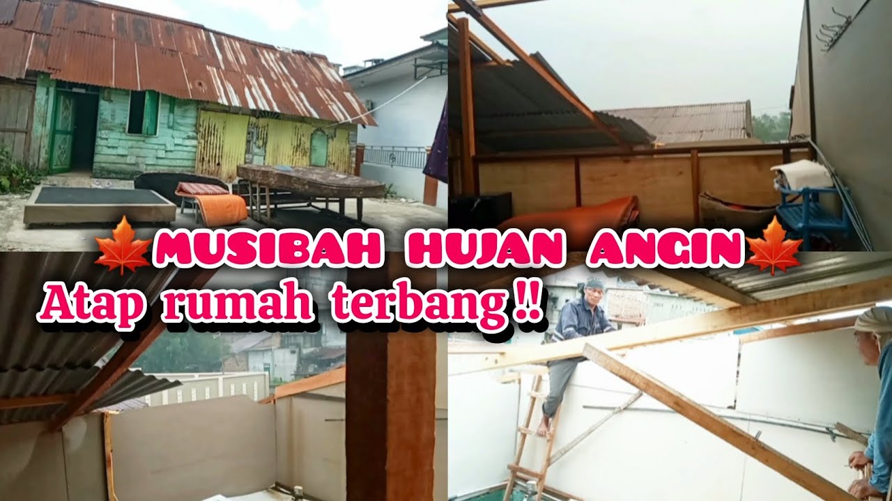 🍁MUSIBAH HUJAN ANGIN ||ATAP RUMAH TERBANG!!🍁 - YouTube