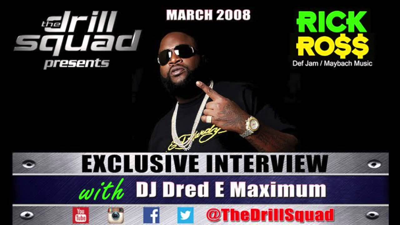 Rick Ross (2008) Interview with DJ Dred E Maximum of The Drill Squad ...