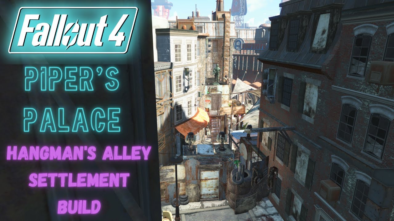 FALLOUT 4 | PIPER'S PALACE, HANGMAN'S ALLEY | SETTLEMENT - YouTube