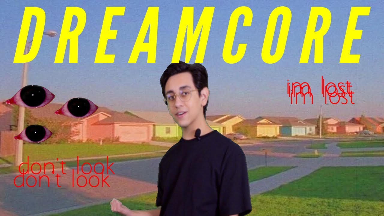 The Strange World of Dreamcore - YouTube