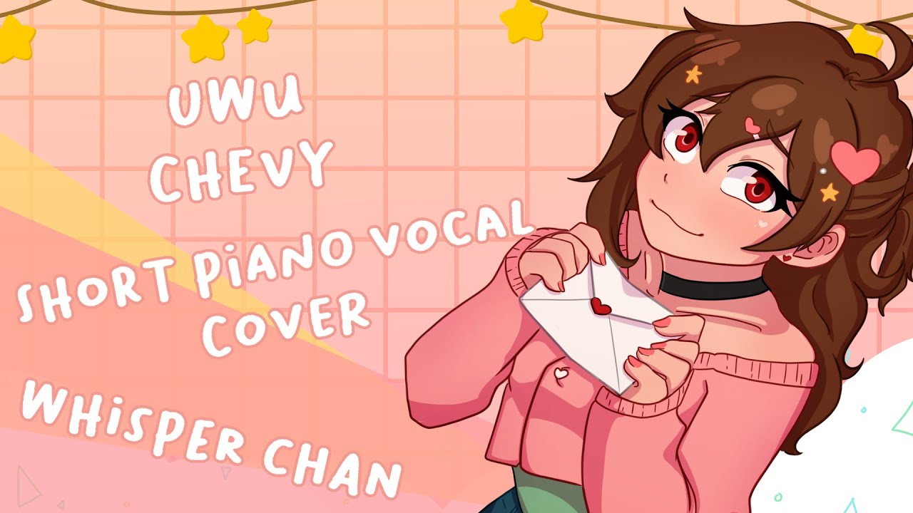 uwu - chevy (Piano Vocal Cover) Short vers.【Whisper 】 - YouTube