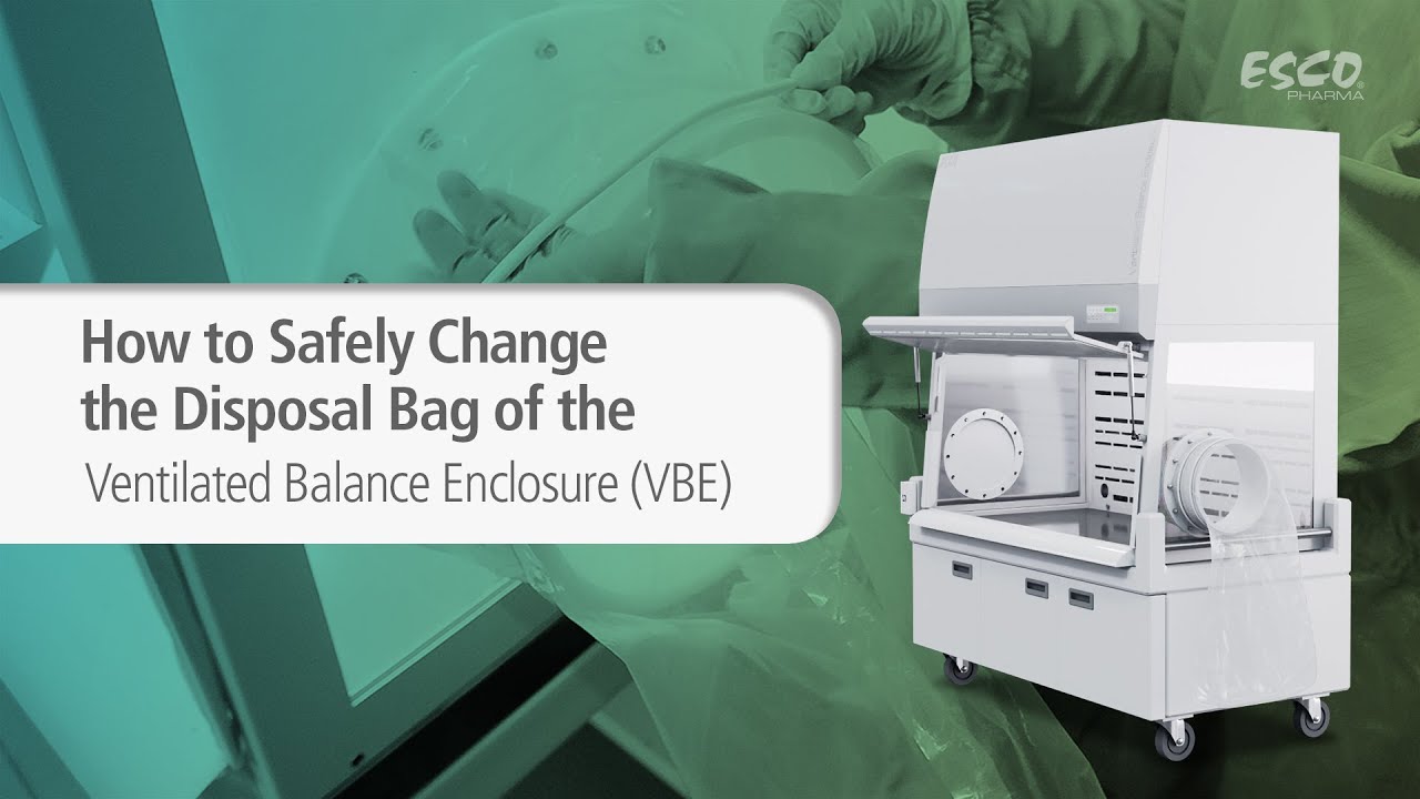 Ventilated Balance Enclosure (VBE) | How to Safely Change the Disposal ...