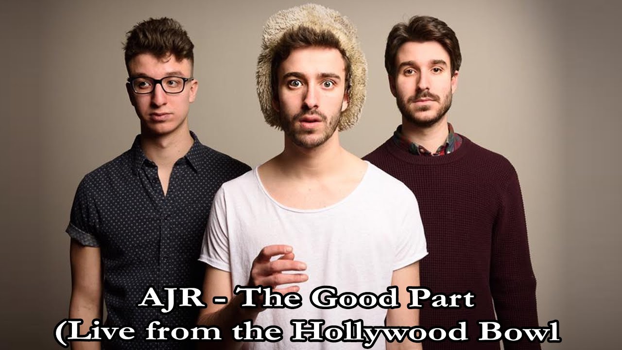 AJR - The Good Part (Live from the Hollywood Bowl) Lyrics - YouTube