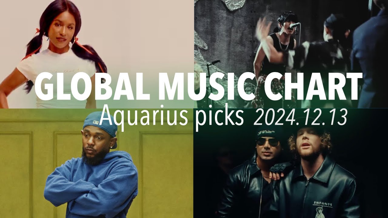 Top 20 Global Music Chart - Dec 13th, 2024 | Aquarius Picks - Best ...