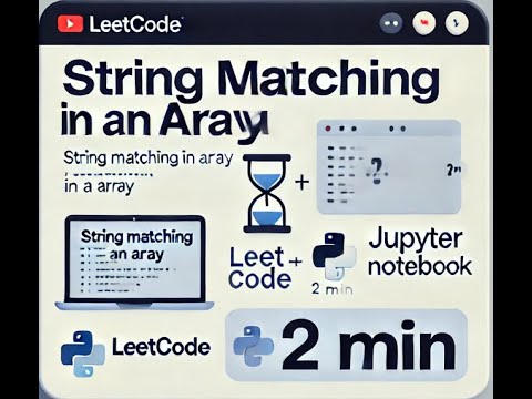 LeetCode: String Matching in an Array | 2-Minute Coding in Jupyter Notebook - YouTube