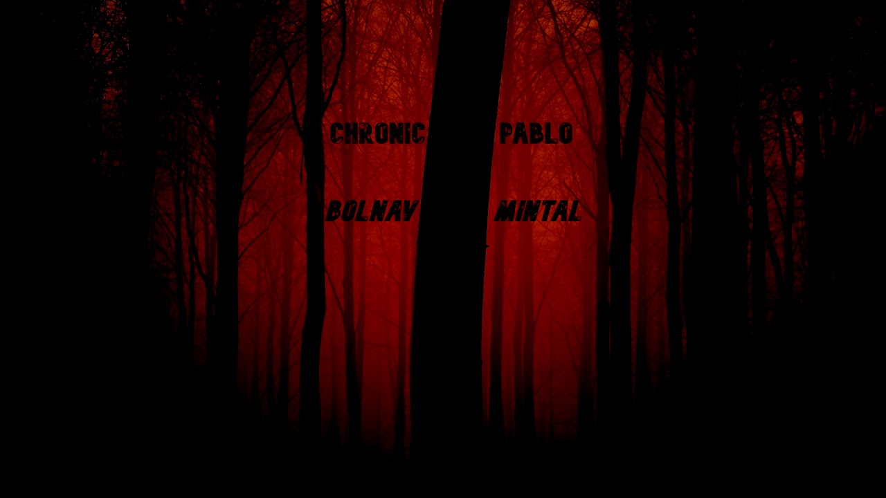 Chronic/Pablo- Bolnav Mintal - YouTube