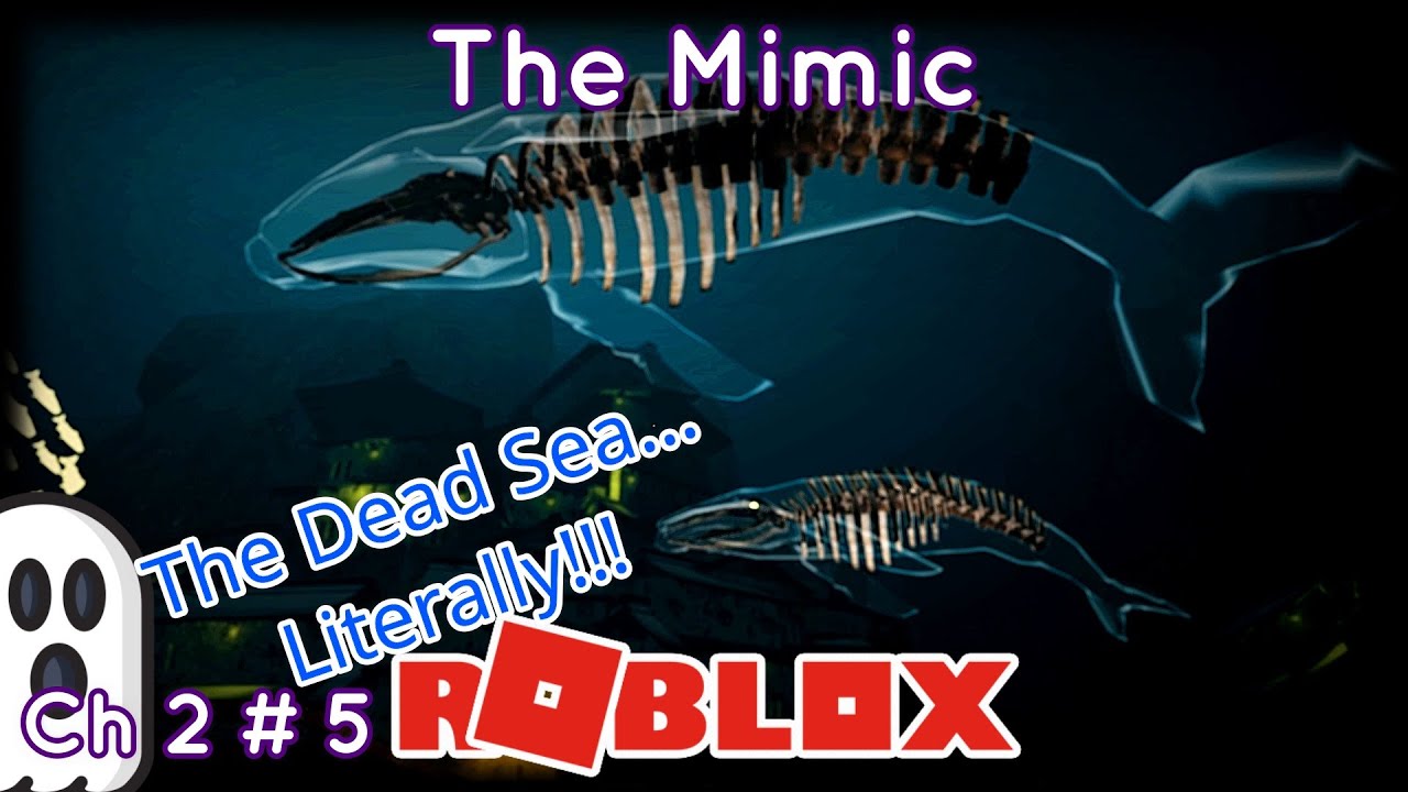Roblox: The Mimic - Chapter 2 #5- The Dead Sea... Literally! - YouTube