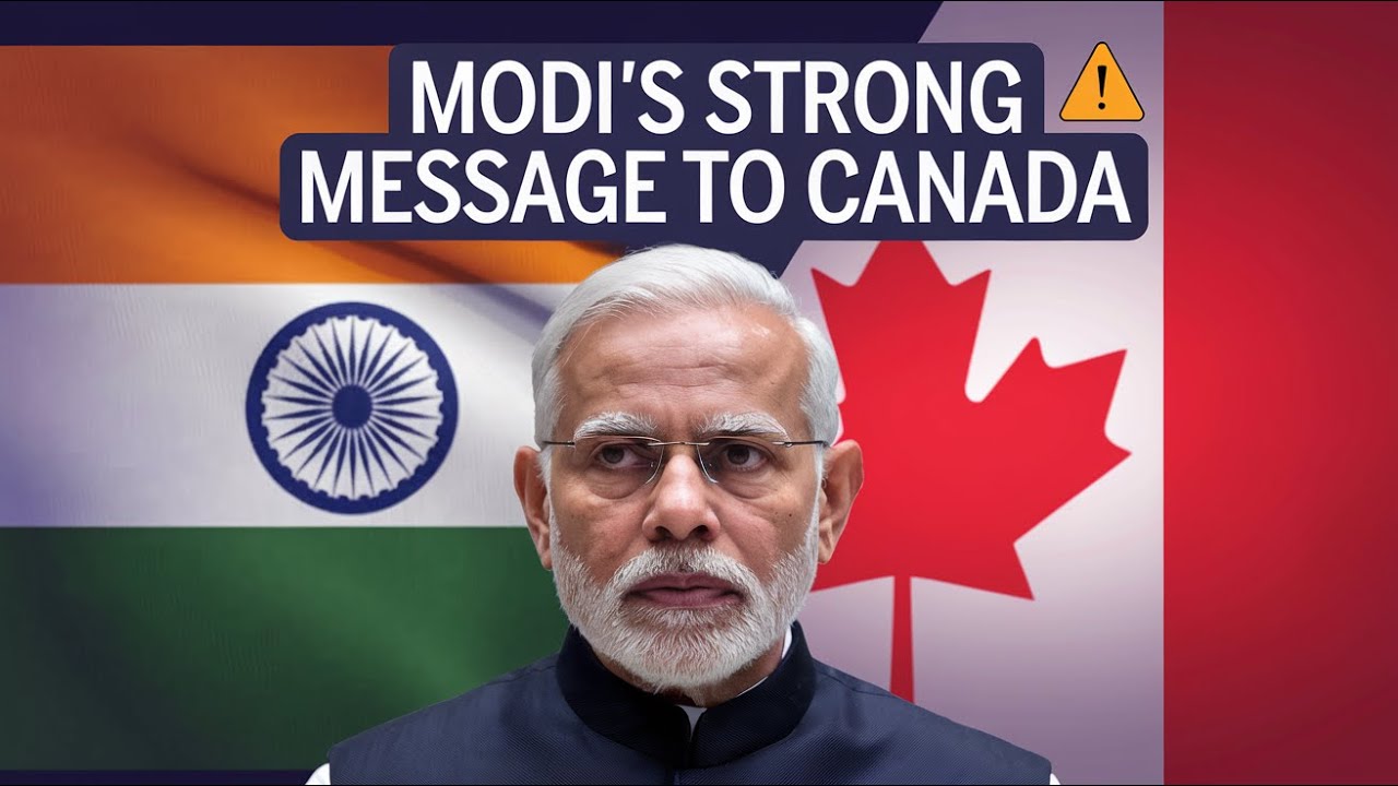 PM Modi’s Strong Message to Canada: Diplomatic Tensions & Future ...