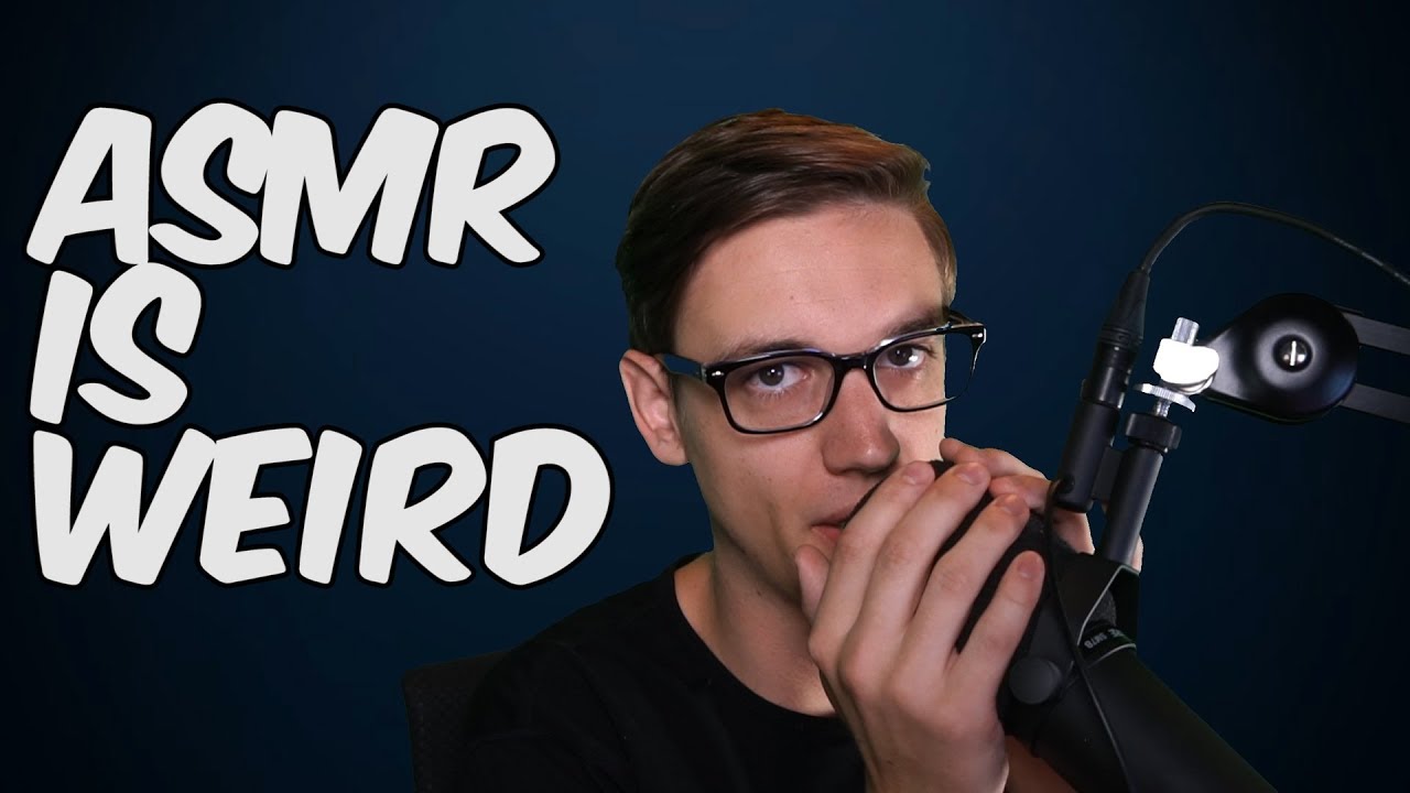 ASMR is weird - YouTube