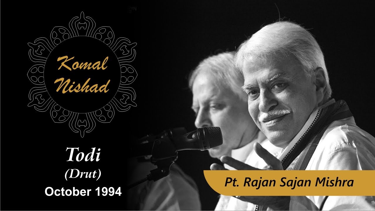 Raag Todi | Pt Rajan Sajan Mishra | Hindustani Classical Vocal | Komal ...