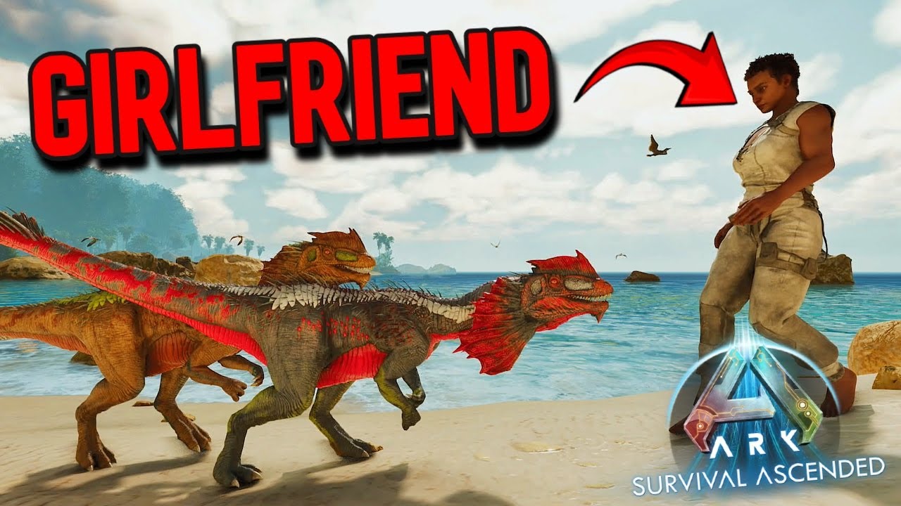 ARK, But My Girlfriend Plays! - YouTube