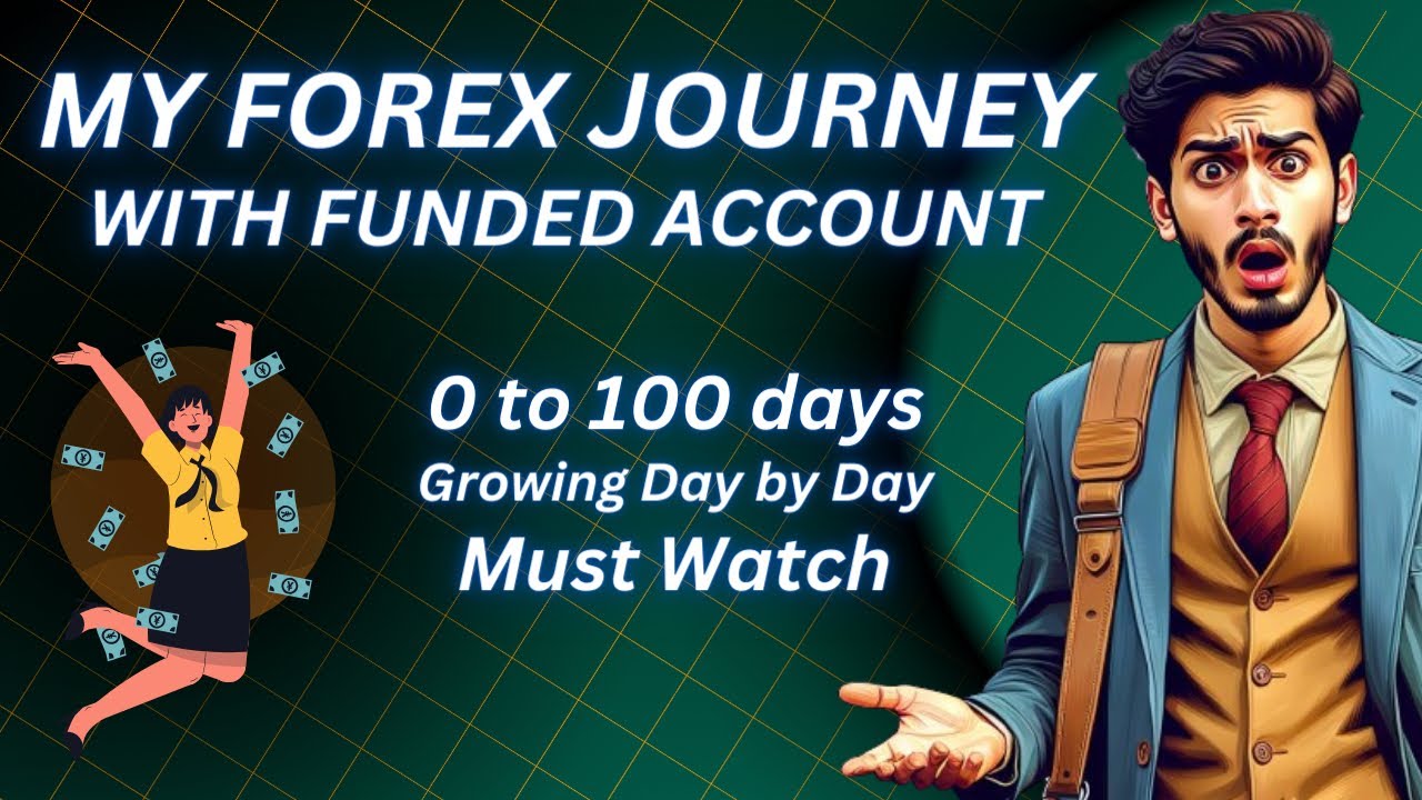 My Forex Trading Journey With FUNDED Account [ Day 1-100 ] Series - YouTube