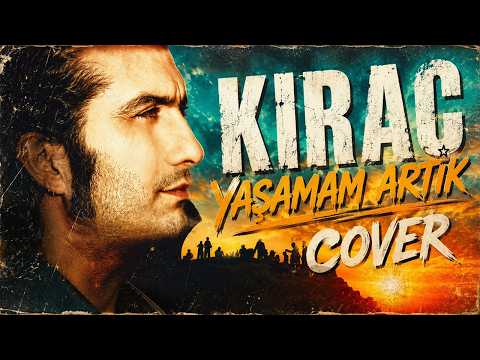 Kıraç - Yaşamam Artık (Cover)