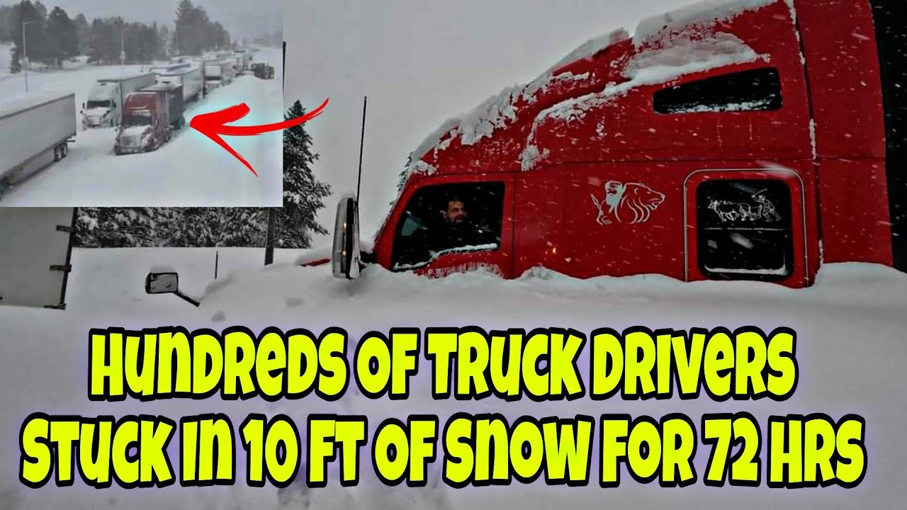 Breaking News! Hundreds of Truck Drivers Stuck In 10 Ft Of Snow For 72 ...