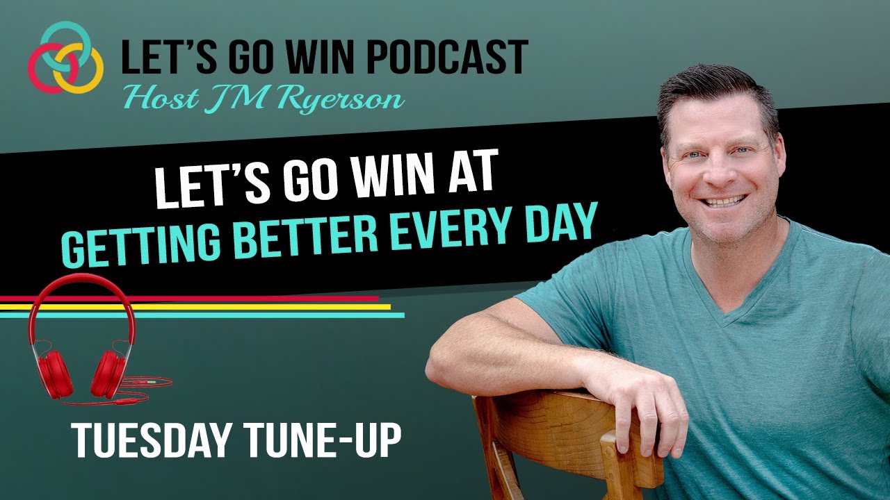 Tuesday Tune-Up: Let's Go Win at Getting Better Every Day! - YouTube