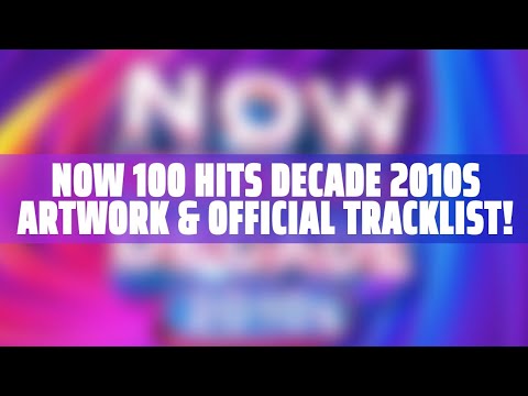 NOW 100 Hits Decade 2010s Artwork & Official Tracklist! - YouTube