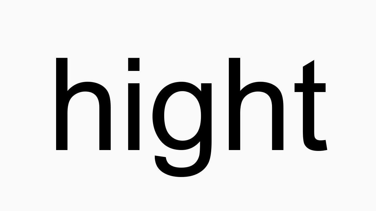 How to pronounce hight - YouTube