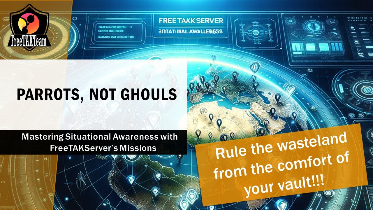 Parrots, not Ghouls: Mastering Situational Awareness with FreeTAKServer's Missions - YouTube