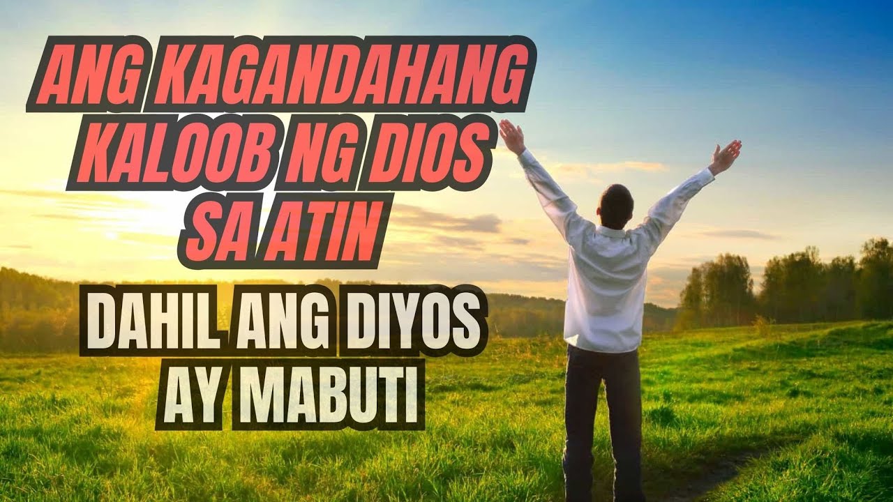 KAGANDAHANG KALOOB NG DIYOS SA ATIN - YouTube
