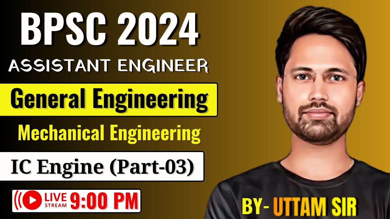 BPSC AE 2024 | General / Mechanical Engineering | IC engine - part 03 | By - Uttam Sir | #bpsc ...