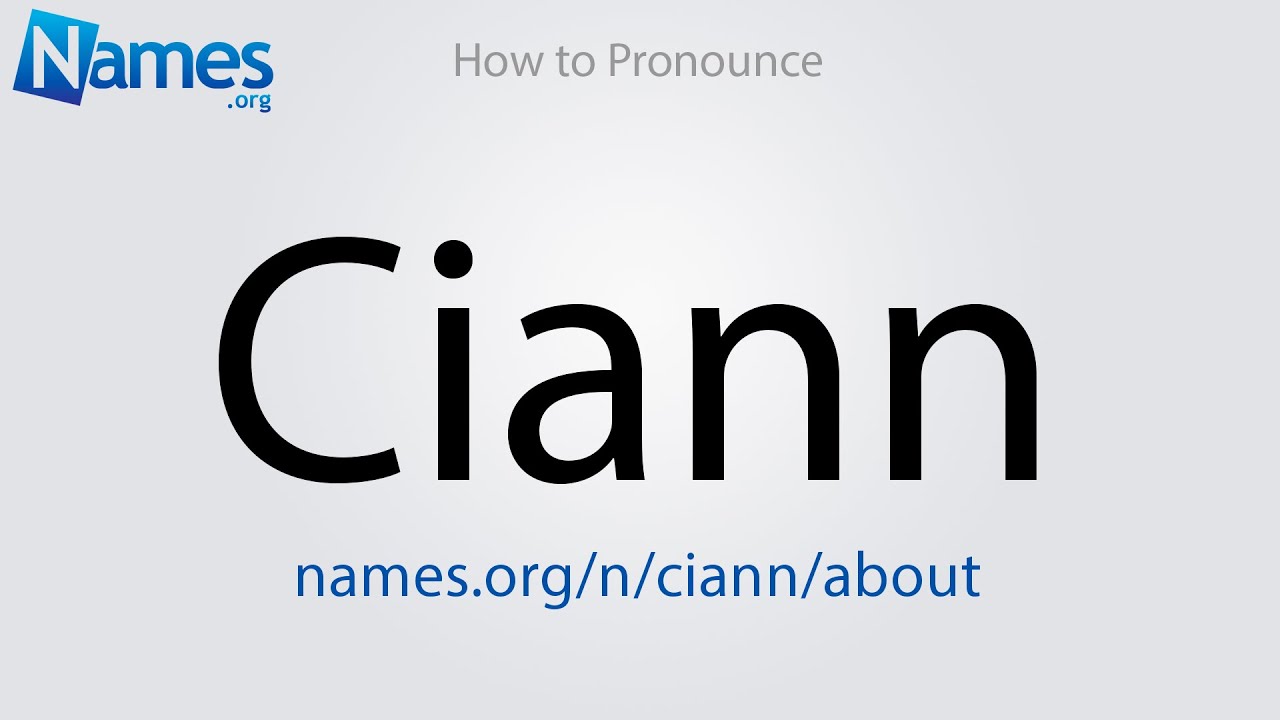 How to Pronounce Ciann - YouTube