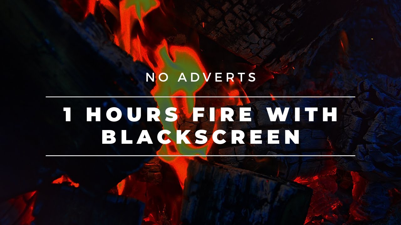 1 Hours Fire with BLACKSCREEN and NO ADVERTS - fireplace 1 hours (no ...