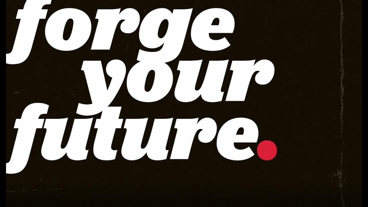 Forge Your Future - YouTube