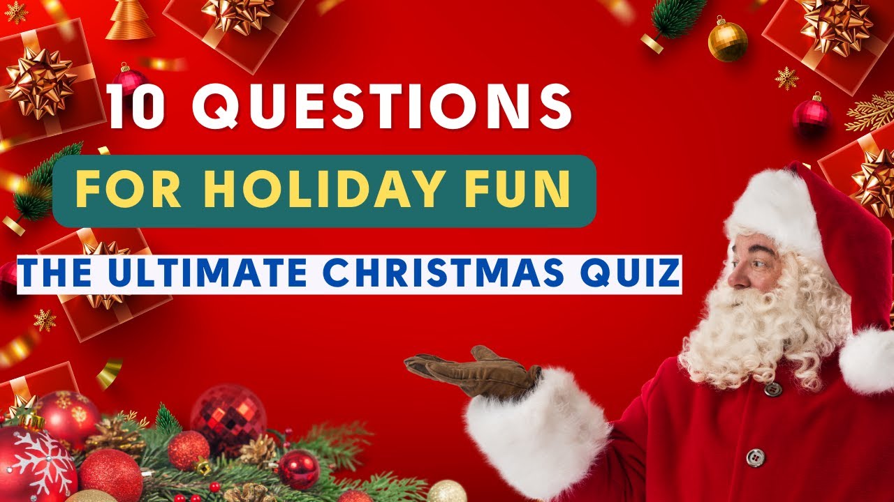 The Ultimate Christmas Quiz: 10+ Questions for Holiday Fun. - YouTube
