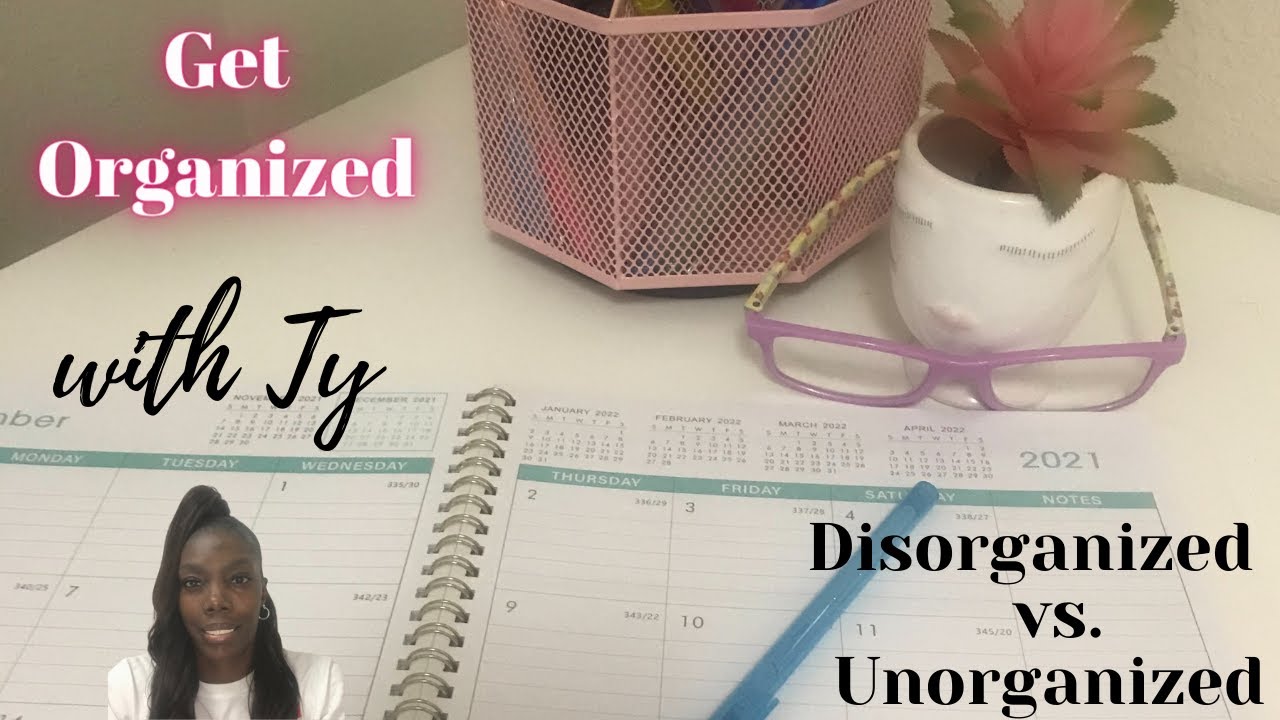 Disorganized vs. Unorganized - YouTube