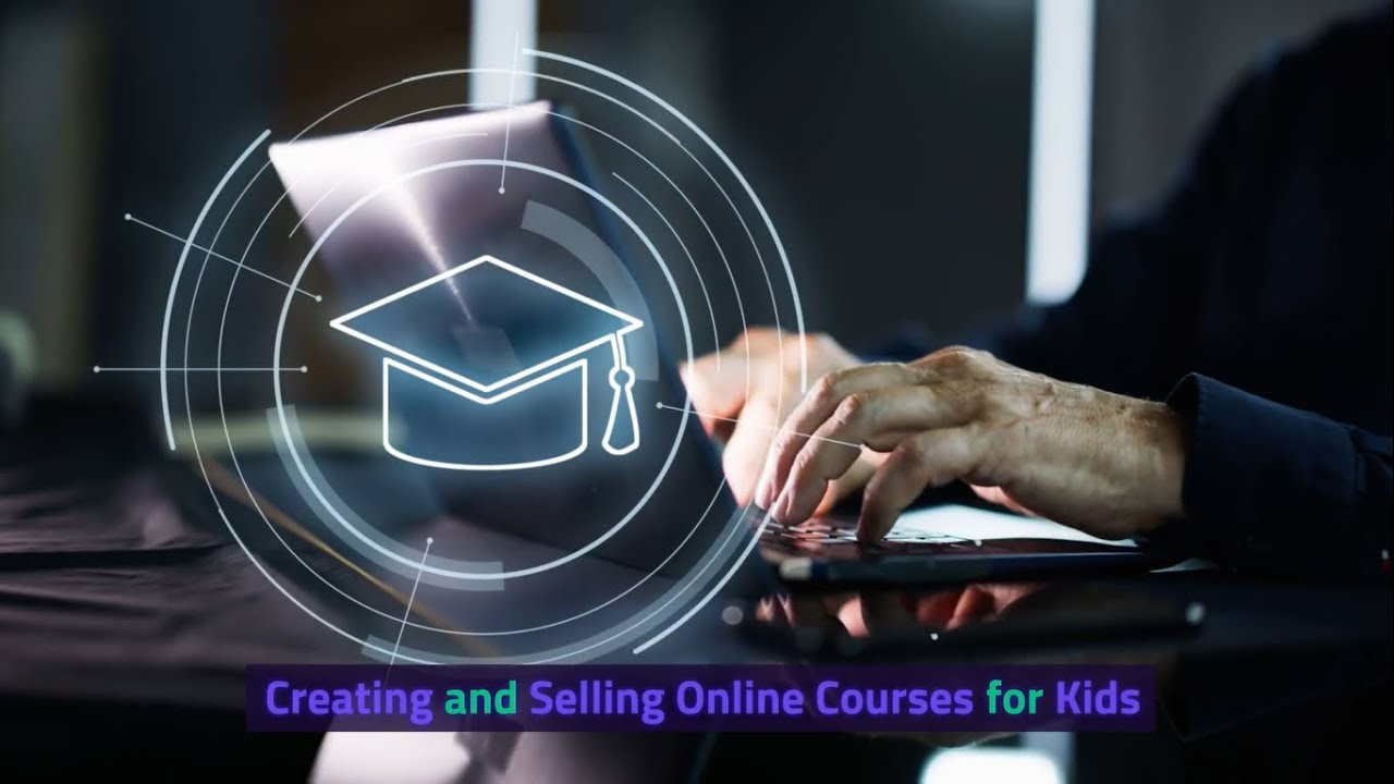 Creating and Selling Online Courses for Kids | Make Money Online 2023 ...