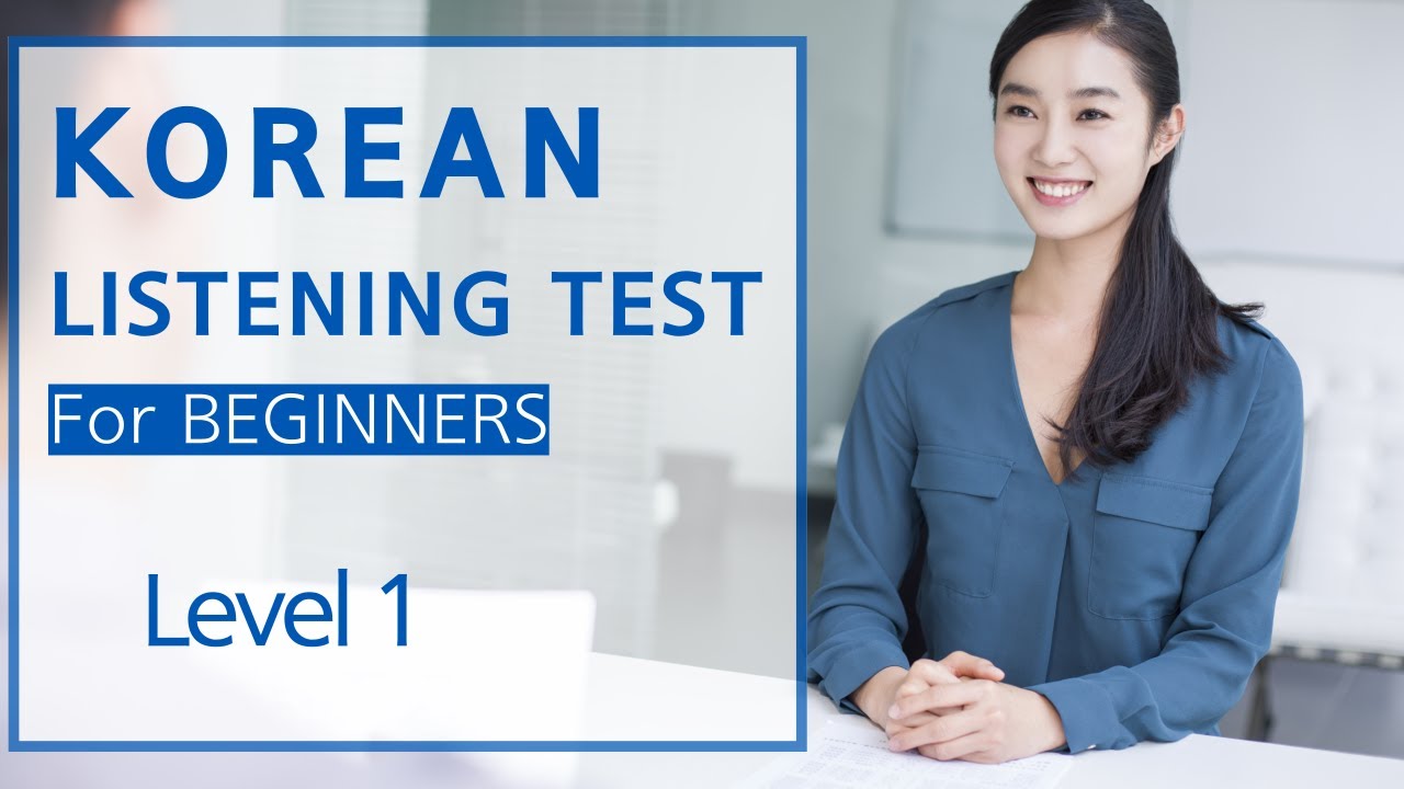 Korean Listening Practice (Level 1, Dialogue 65-72) "Test your Korean ...