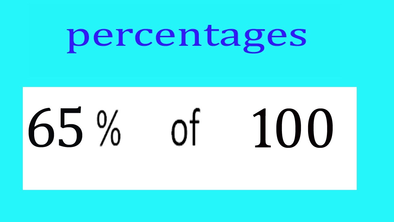 Percentages 65 Percentage(%) of 100 - YouTube